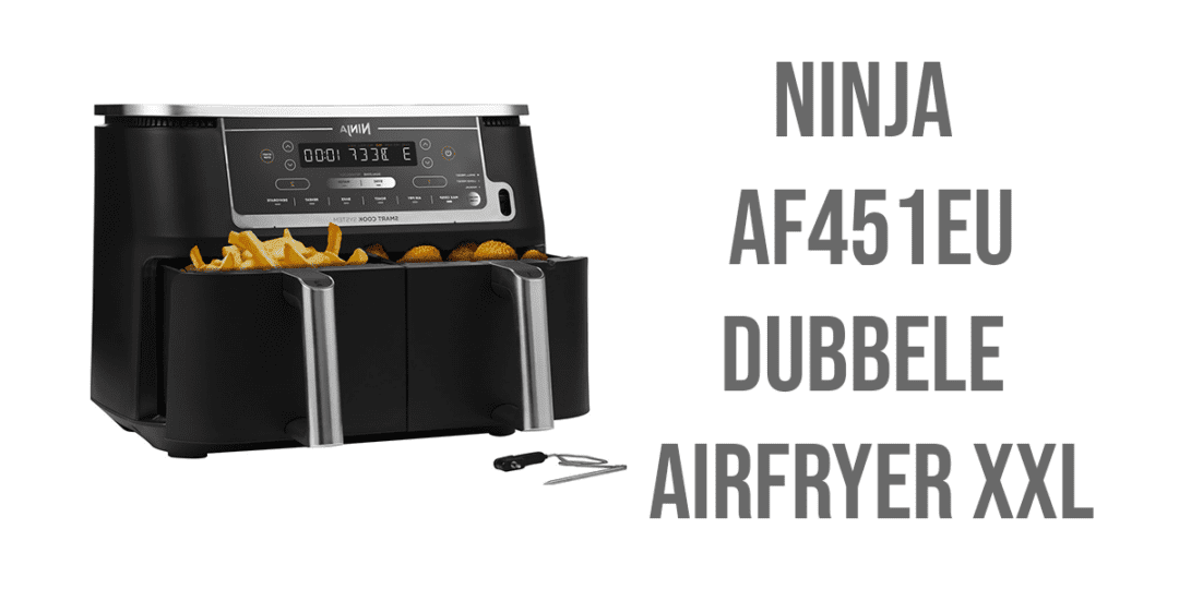 Ninja AF451EU Dubbele Airfryer XXL - Airfryertotaal.nl